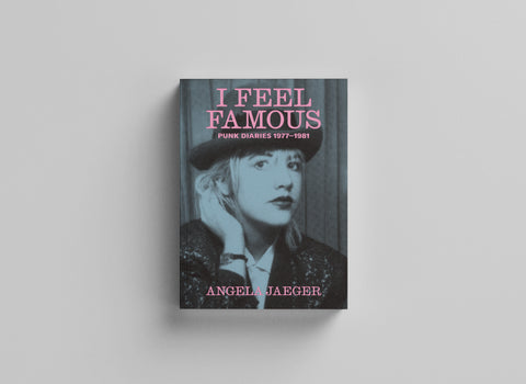 I Feel Famous: Punk Diaries 1977-1981 – Hat & Beard Press