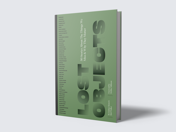 Lost Objects: 50 Stories About the Things We Miss and Why They Matter ...