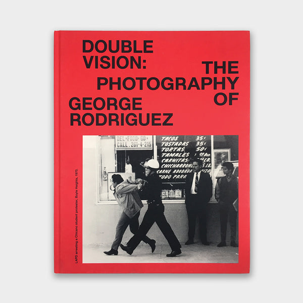 Double Vision: The Photography of George Rodriguez – Hat & Beard Press